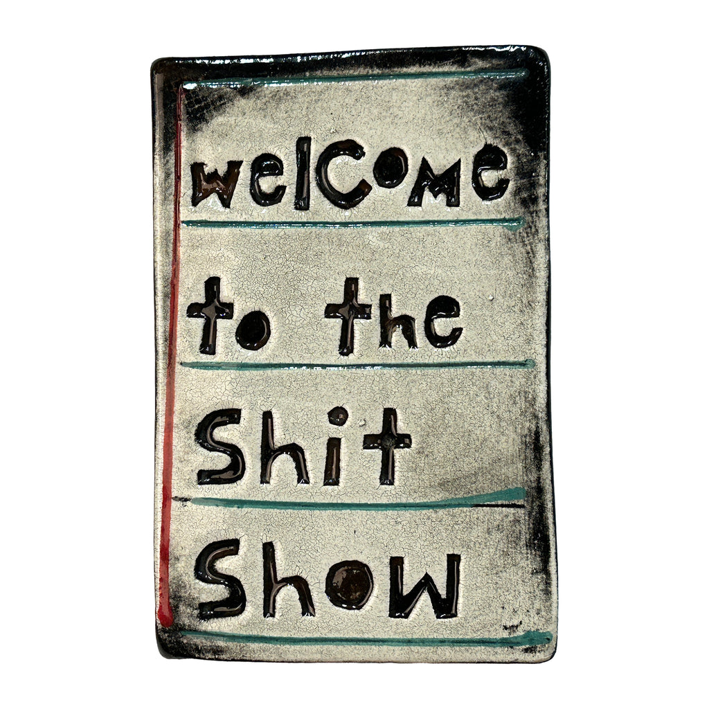 Handmade Rectangular Ceramic - WELCOME TO THE SHIT SHOW – Nature Shop UK